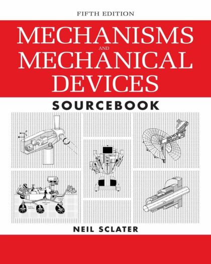 Mechanisms and Mechanical Devices Sourcebook – Engineering Books